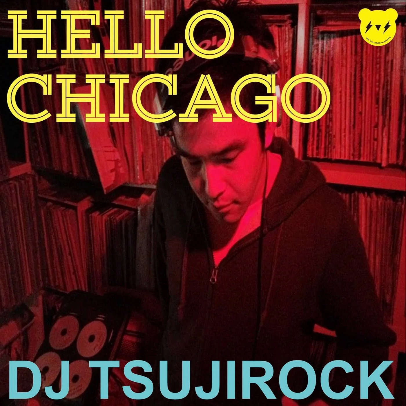 DJ TSUJIROCK / Hello Chicago | Flower Records Official Web Site
